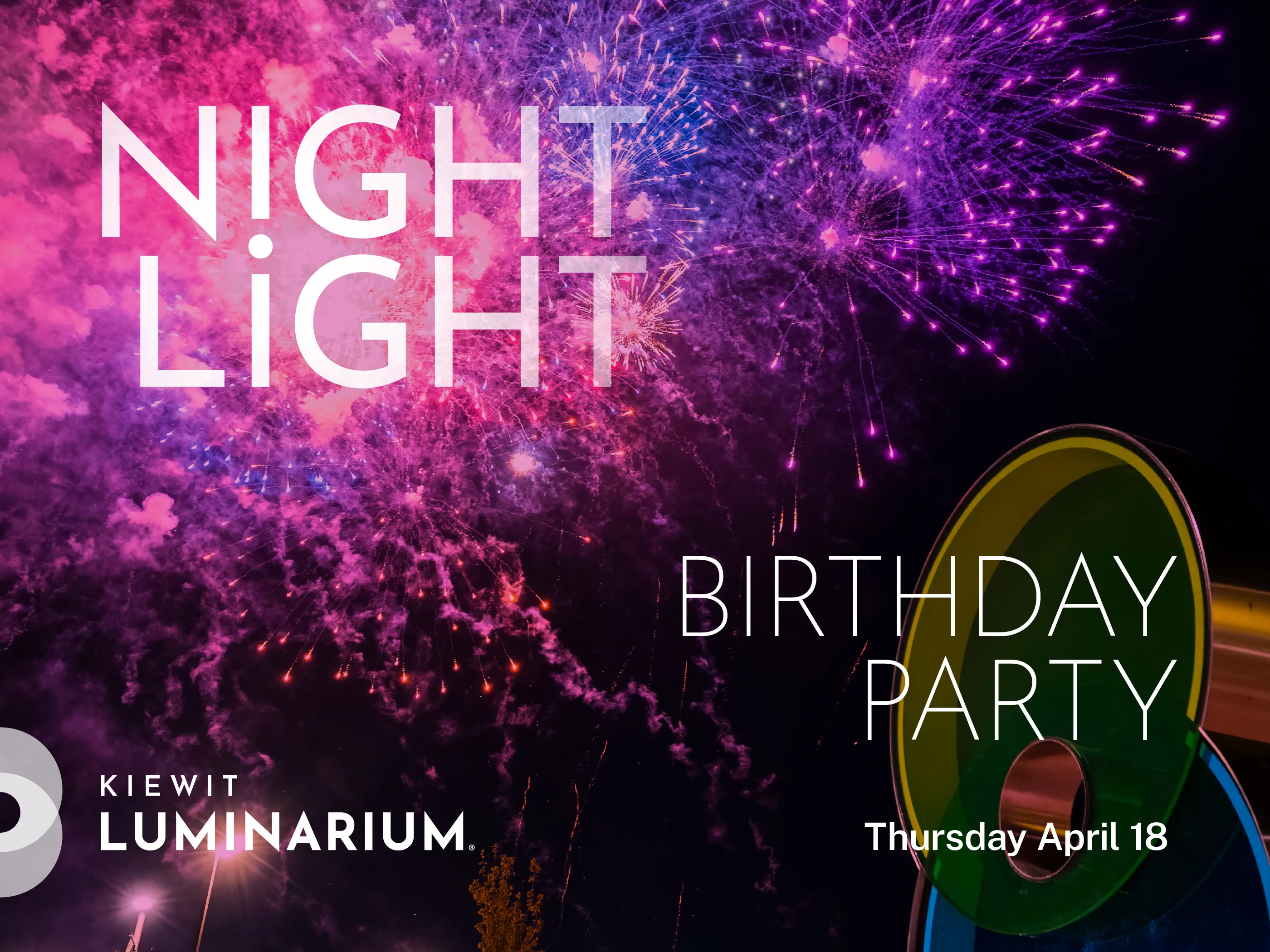 Night Light 04/18/24: Birthday Party - Kiewit Luminarium