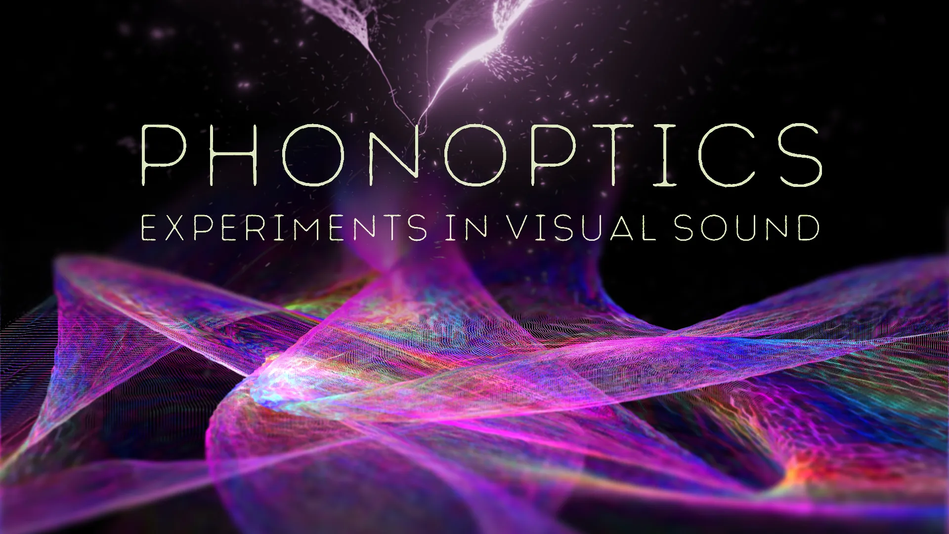 Phonoptics: Experiments in Visual Sound - Kiewit Luminarium