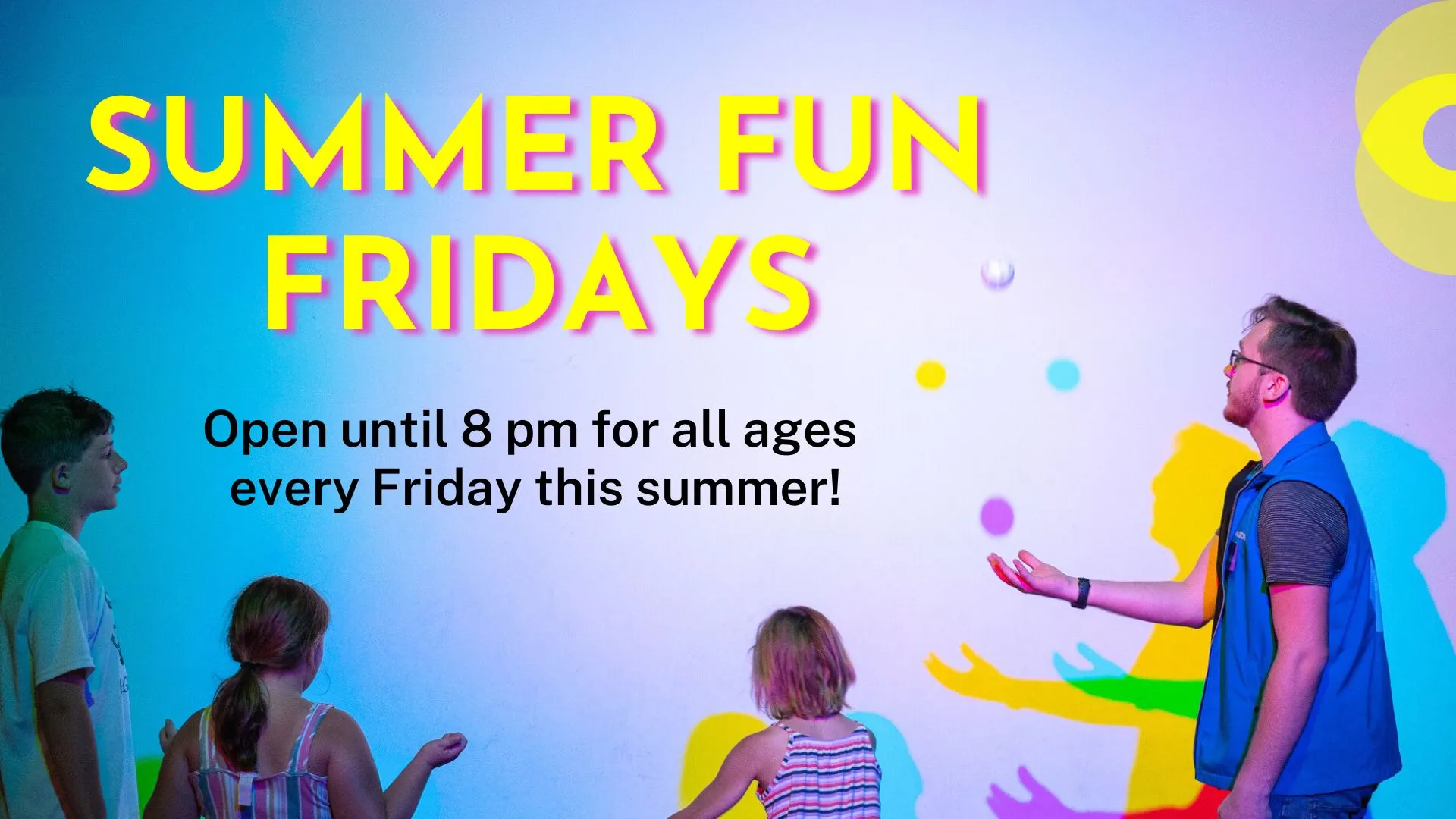 Summer Fun Friday 06/28/24 - Kiewit Luminarium